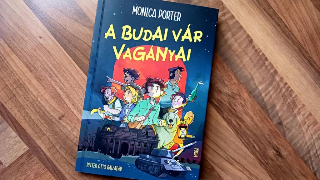 A modern kori Pál utcai fiúk – A budai vár Vagányai című könyvet ...